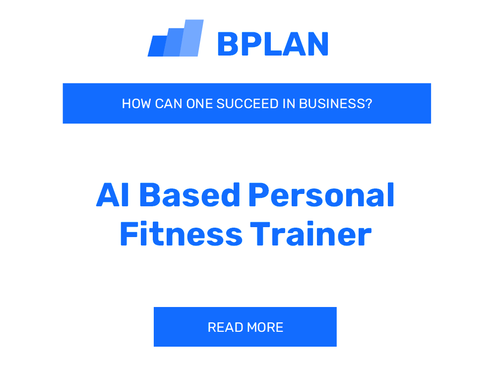 AI Fitness Trainer Business: How to Succeed & Dominate the Market! - BPlan AI