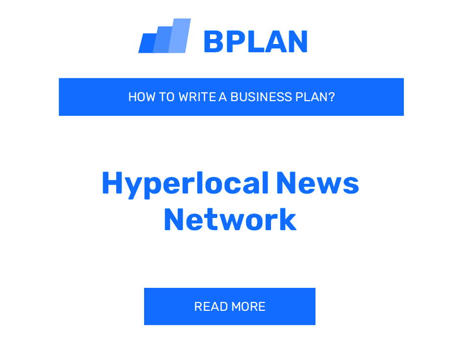 Craft a Thriving Hyperlocal News Network Plan Now!