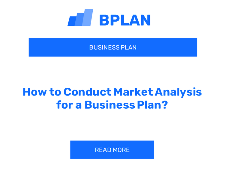 How to Conduct Market Analysis for a Business Plan? - BPlan AI