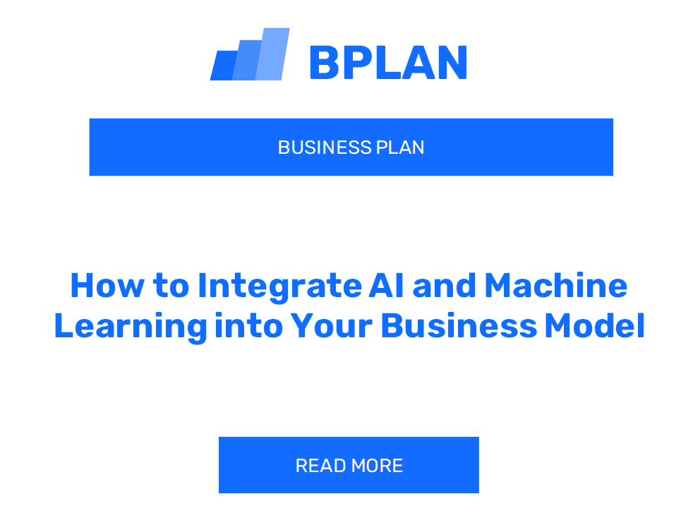 How to Integrate AI and Machine Learning into Your Business Model ...
