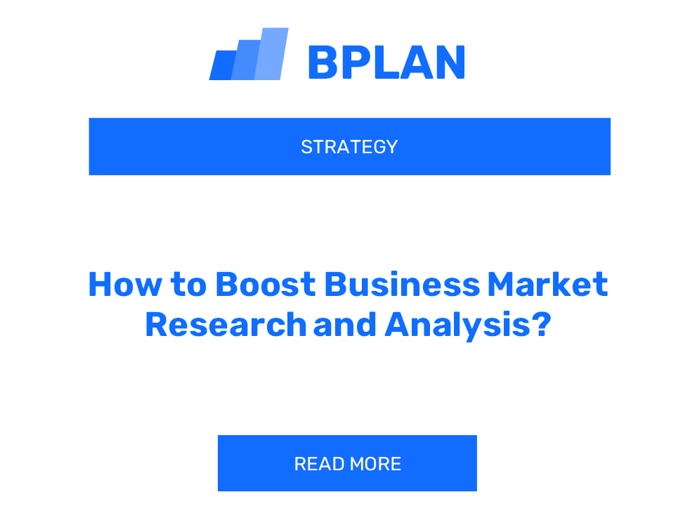 How to Boost Business Market Research and Analysis? - BPlan AI