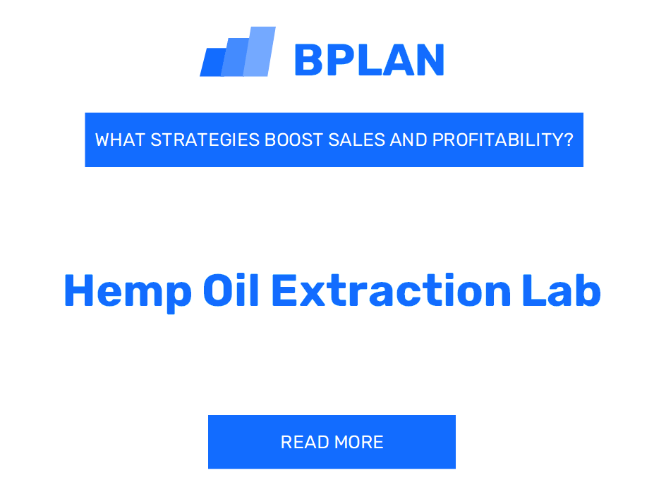 Boost Sales and Profit with Hemp Oil Extraction Lab Strategies - BPlan AI