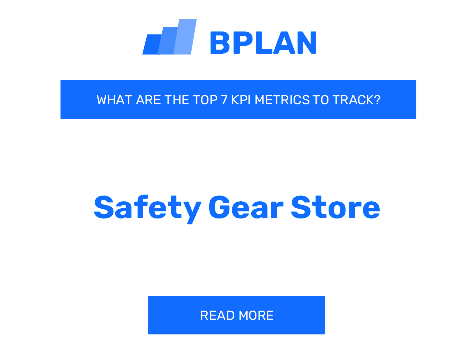 Unlock the Top 7 KPIs for Safety Gear Store Success Now! - BPlan AI