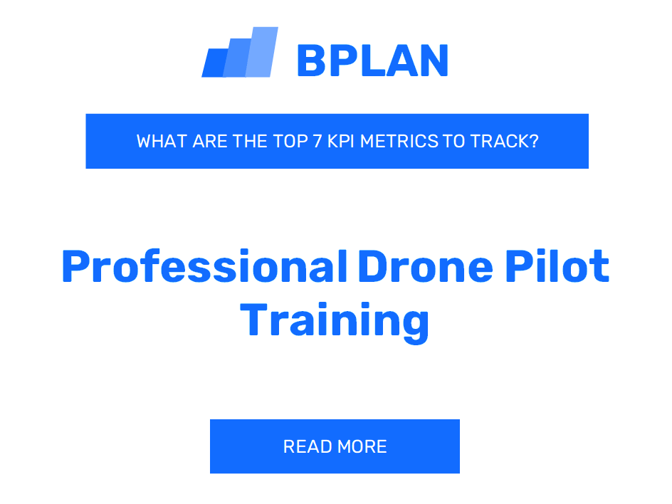 Discover the 7 Key KPIs for Professional Drone Pilot Training Business ...