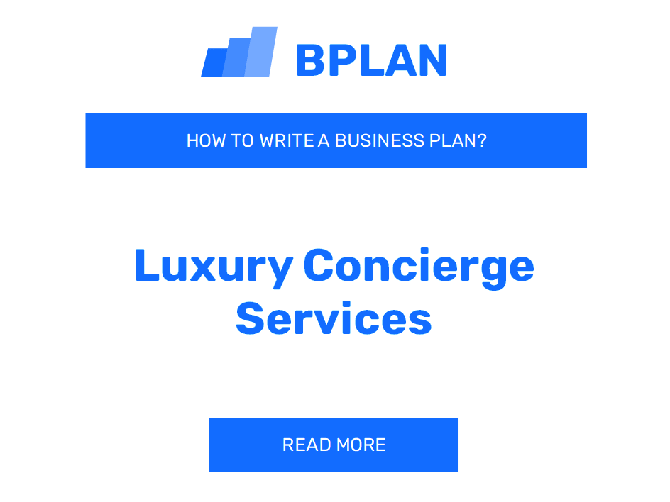 Ultimate Guide to Crafting a Luxury Concierge Services Business Plan ...