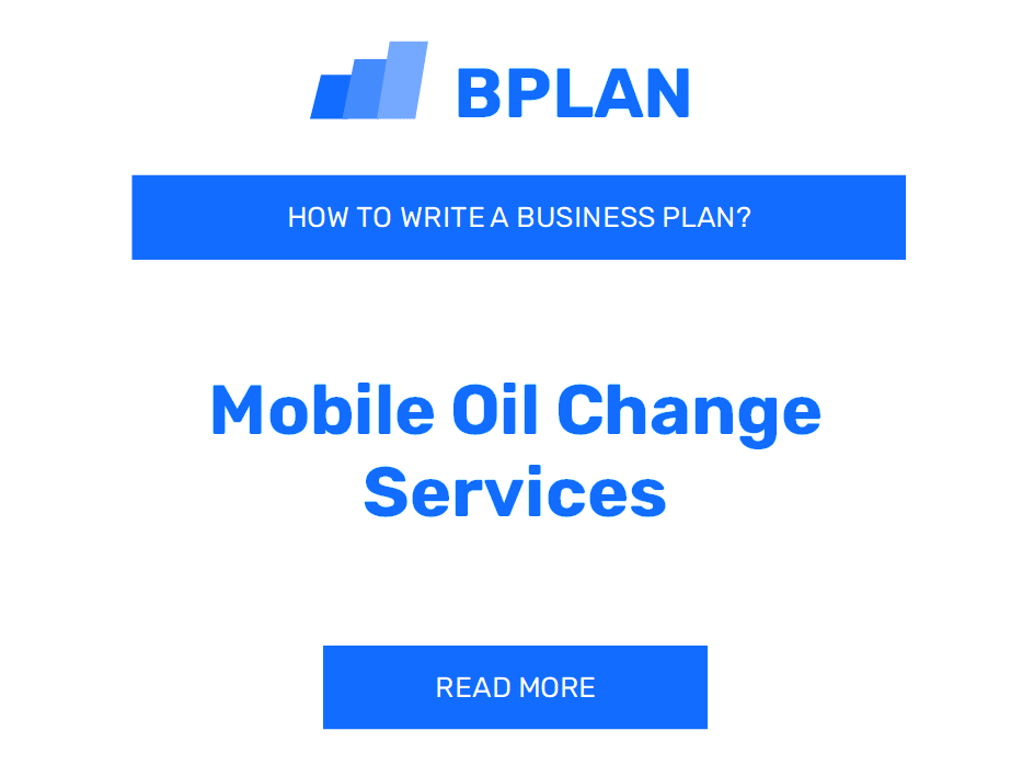 Ultimate Guide to Mobile Oil Change Business Plan Success! - BPlan AI