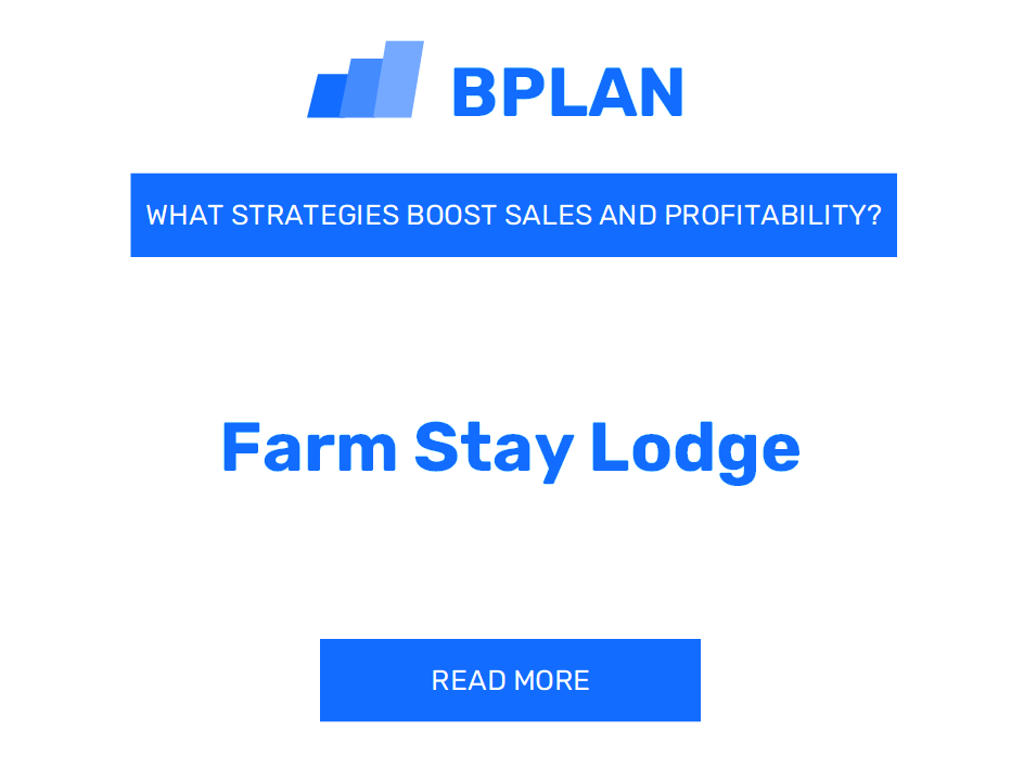 Boost Farm Stay Lodge Sales and Profits with Winning Strategies