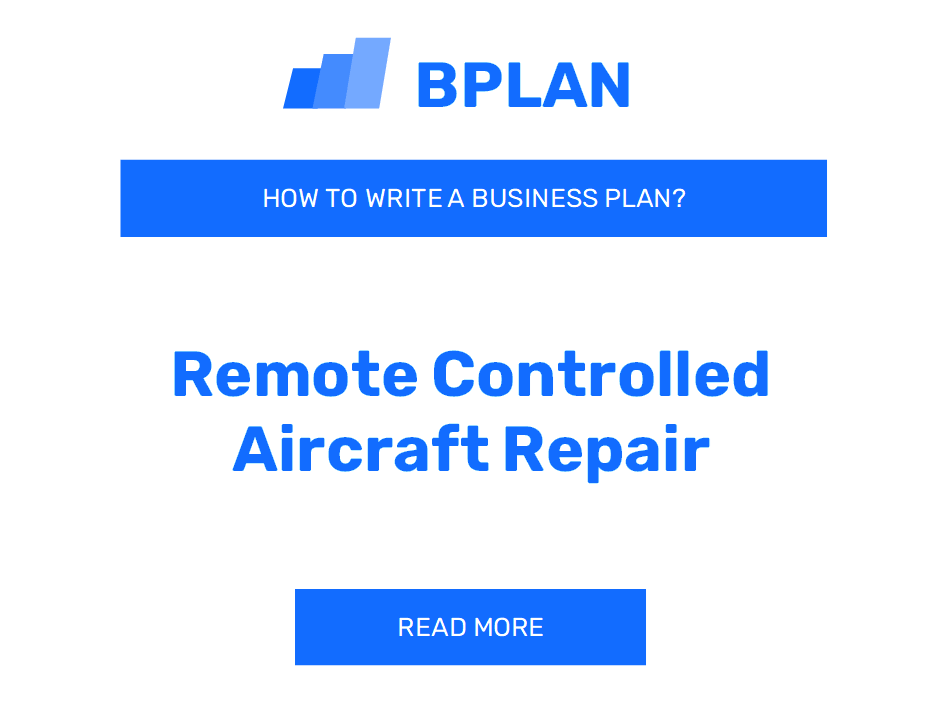 Crafting a Strategic Plan for Your Remote Controlled Aircraft Repair ...