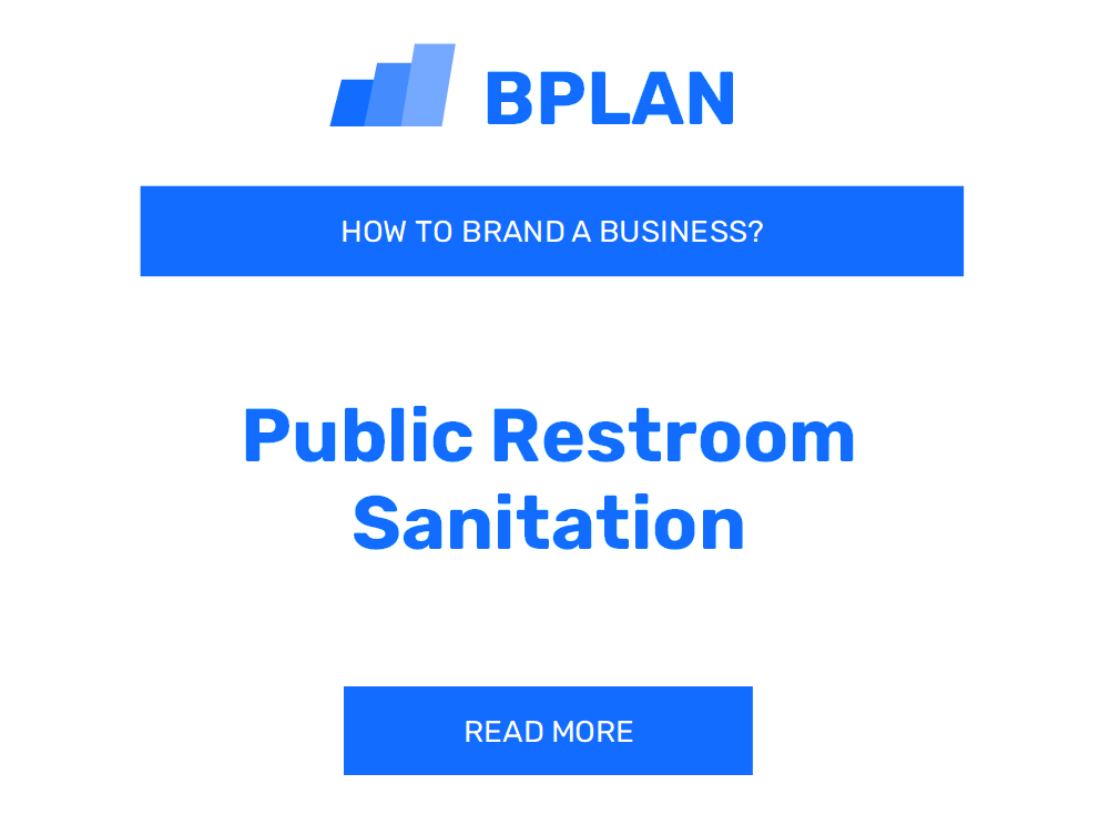 Ultimate Guide to Branding Your Public Restroom Sanitation Business ...