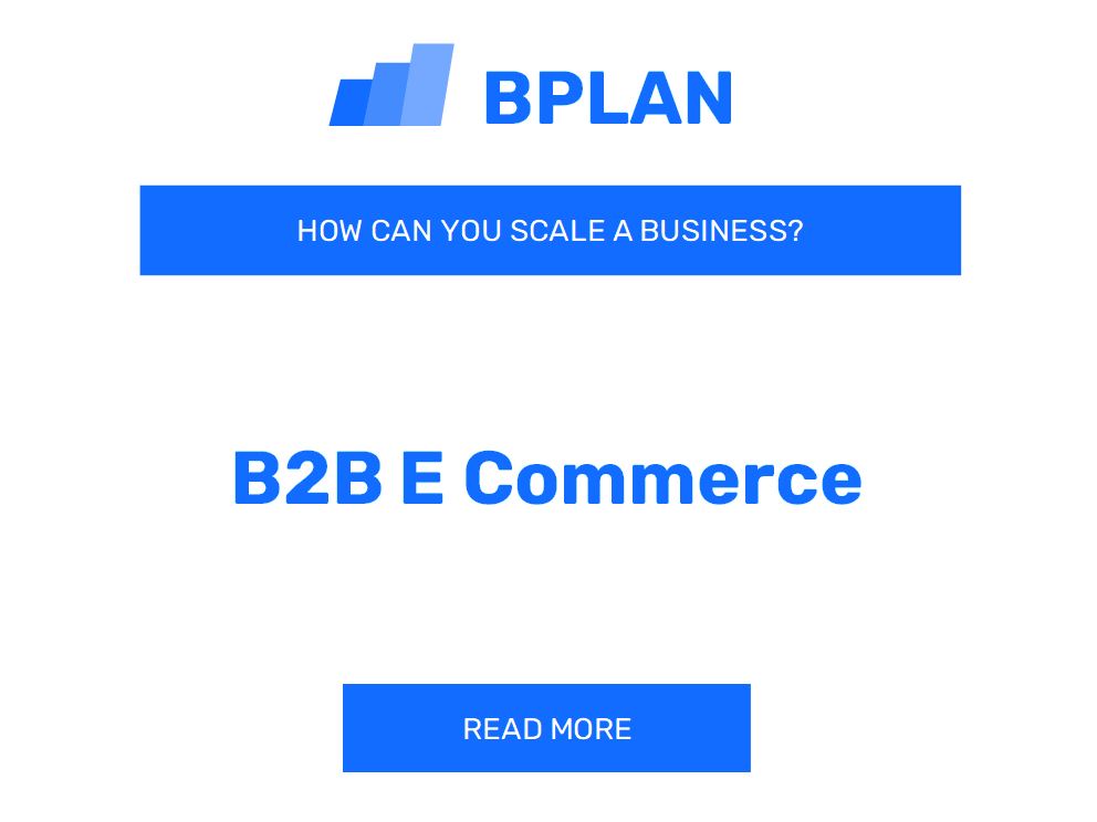 Unlock Success: Scale Your B2B E-Commerce Business Now! - BPlan AI
