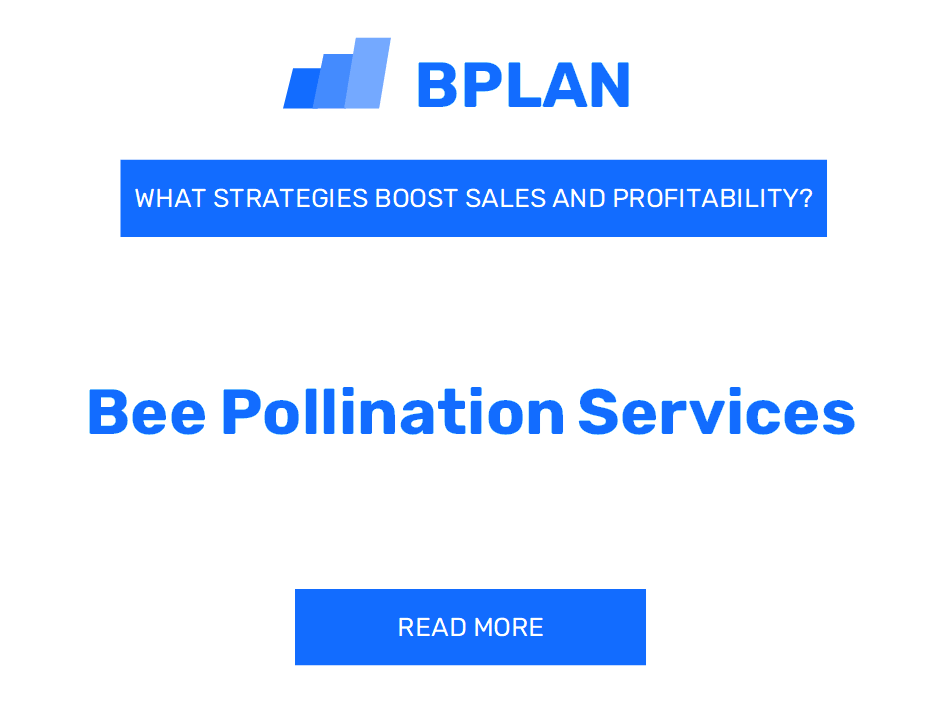 Boost Sales and Profitability of Your Bee Pollination Services Business ...