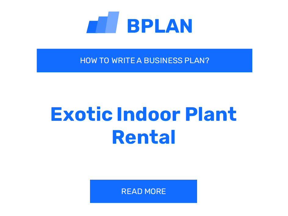 Ultimate Guide to Writing a Business Plan for Exotic Indoor Plant ...