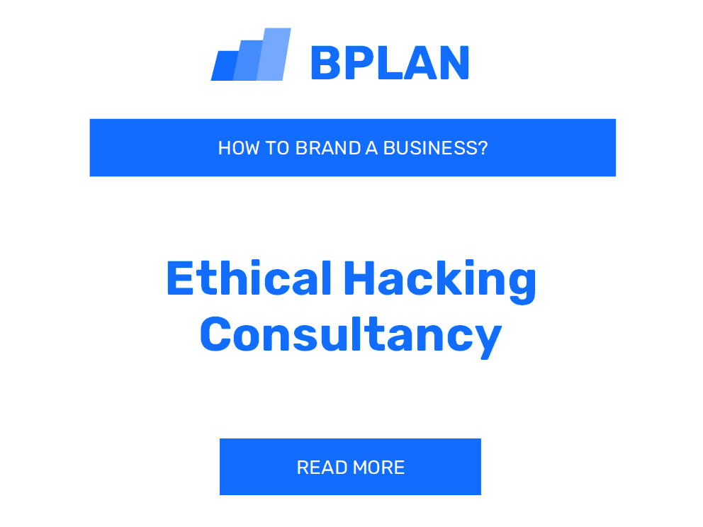 Master the Art of Branding Your Ethical Hacking Consultancy Today ...