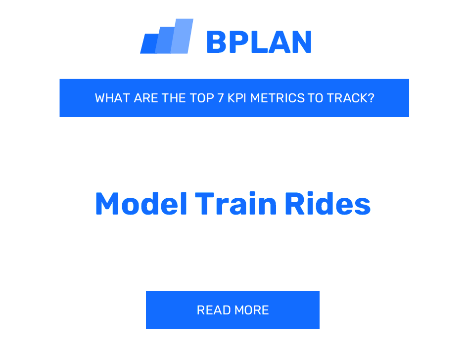 Unlock Success: Discover the Top 7 KPIs for Model Train Rides Business
