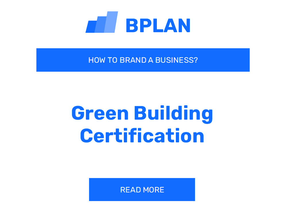 Master the Art of Green Building Certification Branding Now! - BPlan AI
