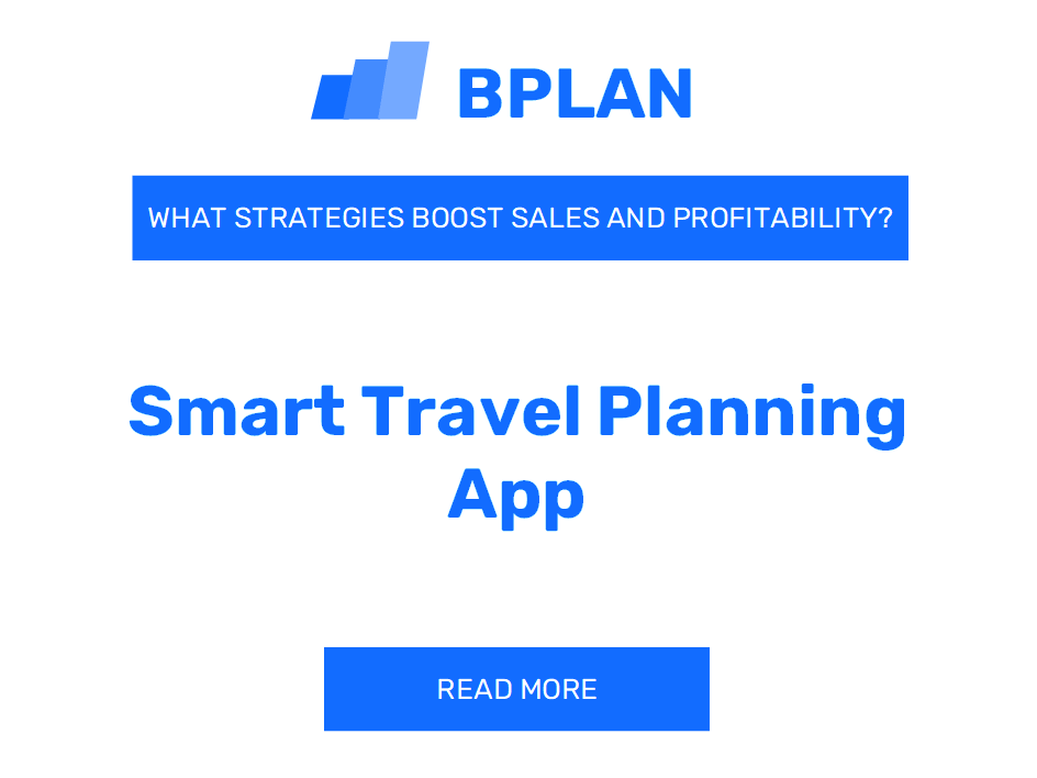 Boost Sales and Profits: Smart Travel Planning App Business Strategies