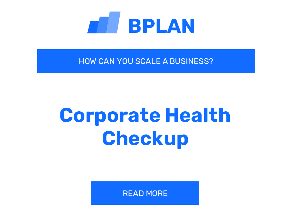 Unlock Success: Scale Your Corporate Health Checkup Business Today